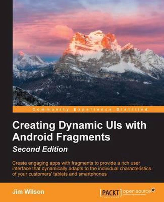 Creating Dynamic UIs with Android Fragments - | 9781785889592 | Jim Wilson | Boeken | bol.com