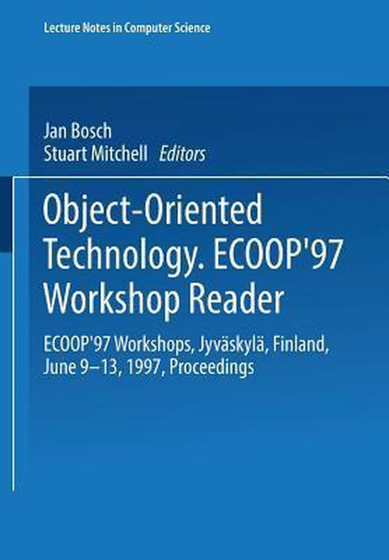 Object-Oriented Technology. Ecoop'97 Workshop Reader | 9783540640394 | Boeken | bol
