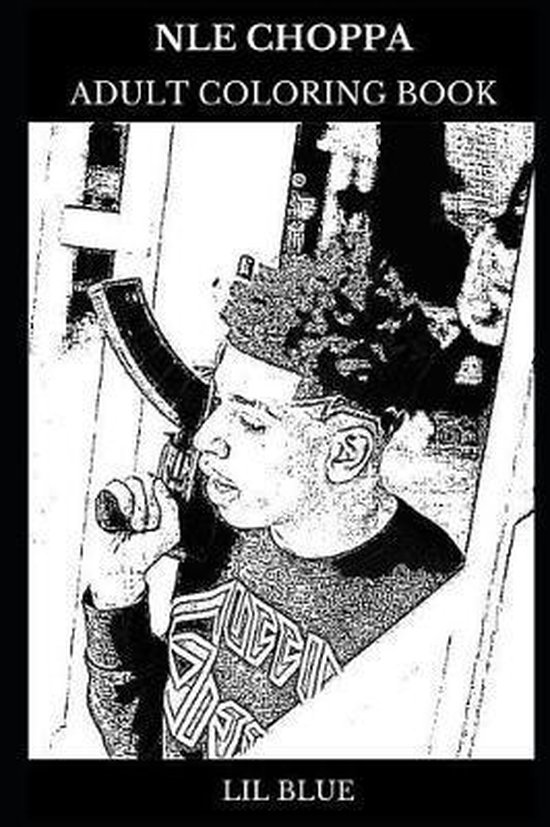 NLE Choppa Adult Coloring Book, Lil Blue | 9781072657736 | Boeken | bol.com