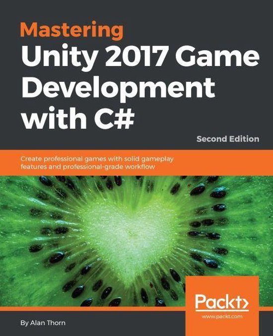 Mastering Unity 2017 Game Development with C# - Second Edition (ebook), Alan Thorn |... | bol.com