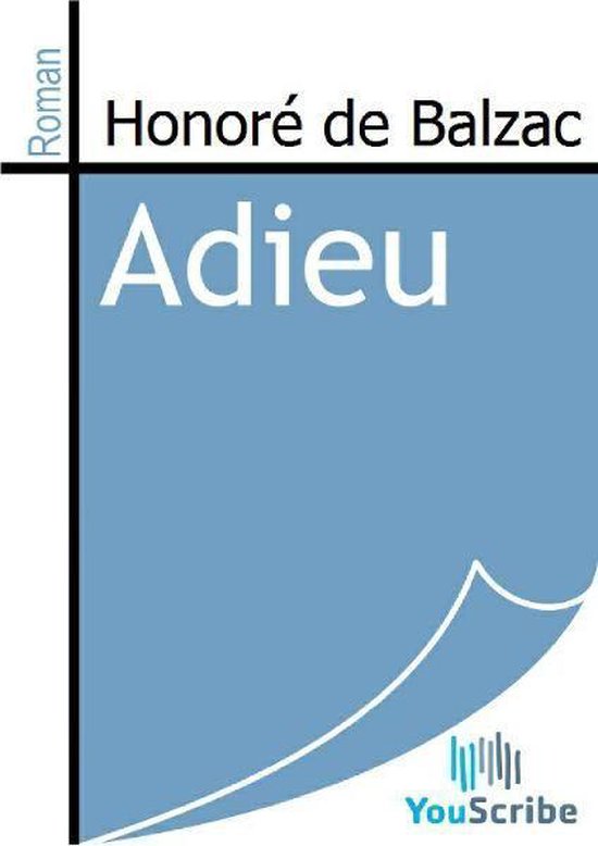 Adieu (ebook), Honoré de Balzac | 9782820601858 | Boeken | bol