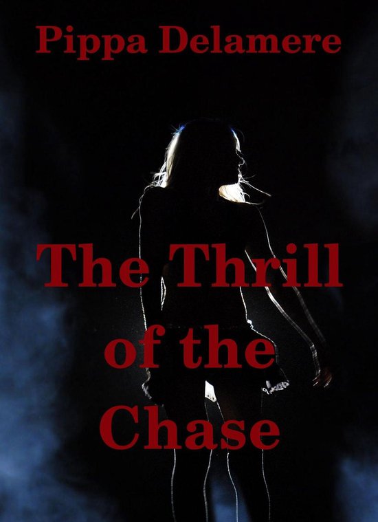 The Thrill of the Chase (ebook), Pippa Delamere | 9781909349513 ...