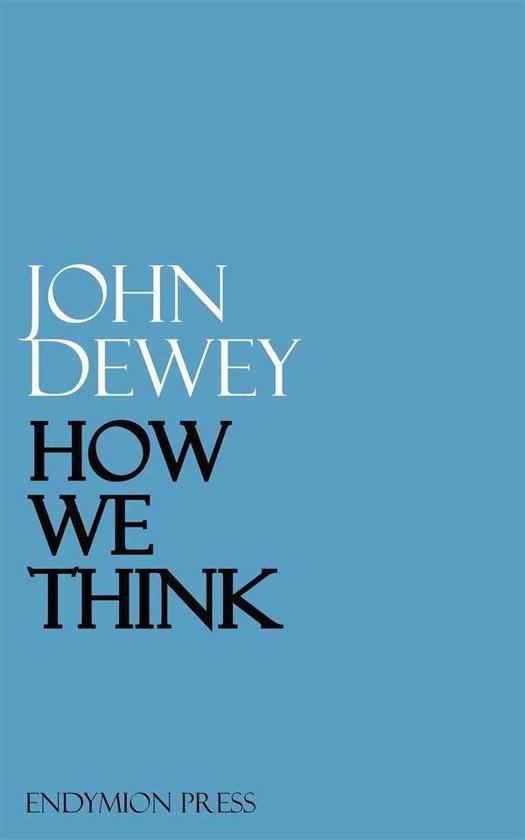 How We Think (ebook), Dewey J | 9781531294748 | Boeken | bol.com