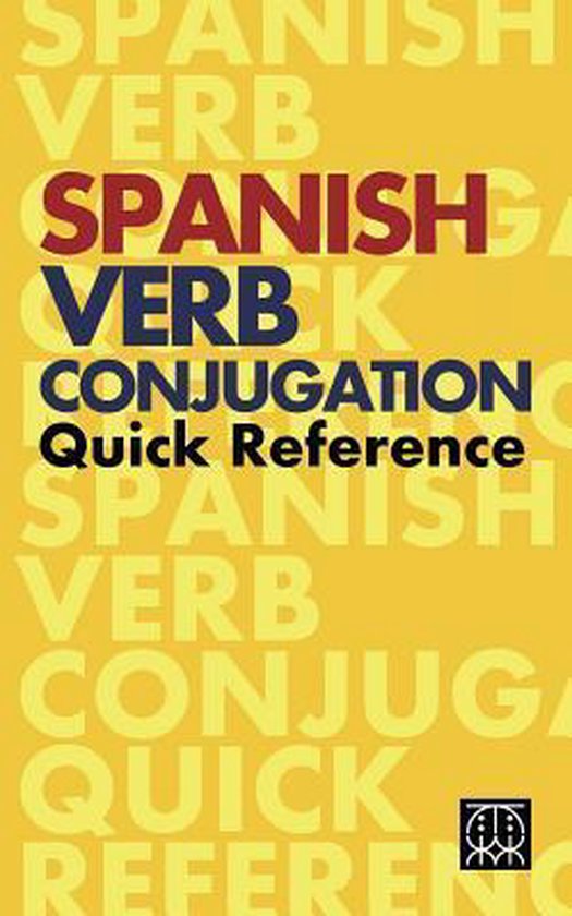 Spanish Verb Conjugation Quick Reference, Miriam Sanchez ...