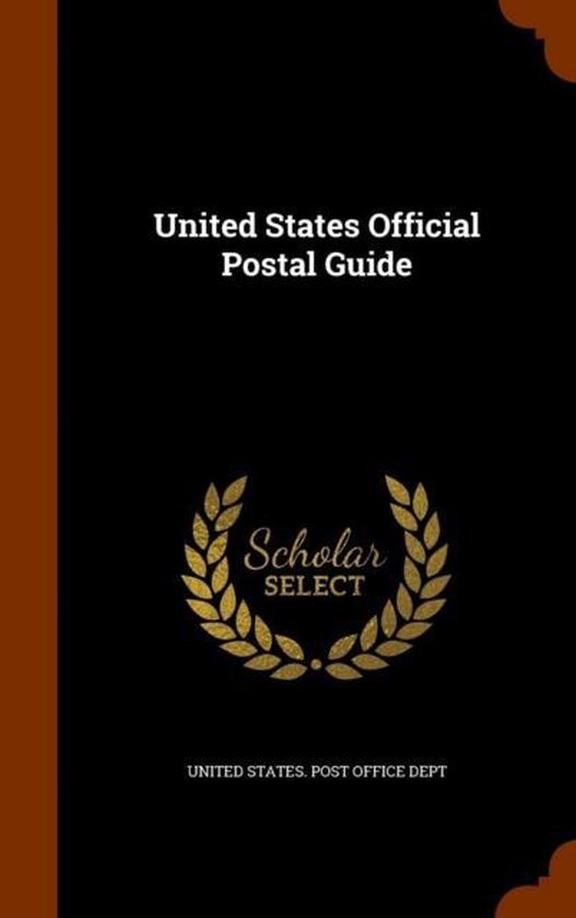 United States Official Postal Guide | 9781343615465 | Boeken | bol.com