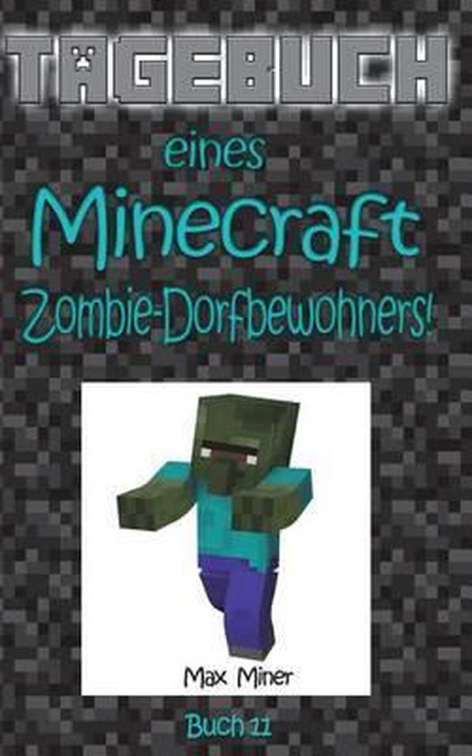 Tagebuch Eines Minecraft Zombiedorfbewohners!, Max Miner ...