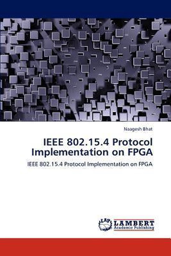 IEEE 802.15.4 Protocol Implementation on FPGA | 9783847315162 | Naagesh Bhat | Boeken | bol.com