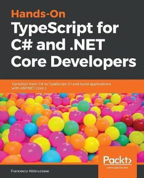 Hands-On TypeScript for C# and .NET Core Developers, Francesco ...