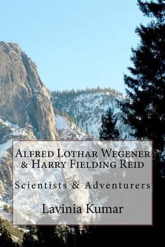 Alfred Lothar Wegener & Harry Fielding Reid, Lavinia Kumar Edd ...