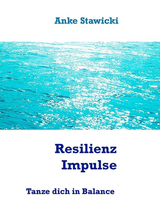 Resilienz-Impulse (ebook), Anke Stawicki | 9783734745430 | Boeken | bol.com