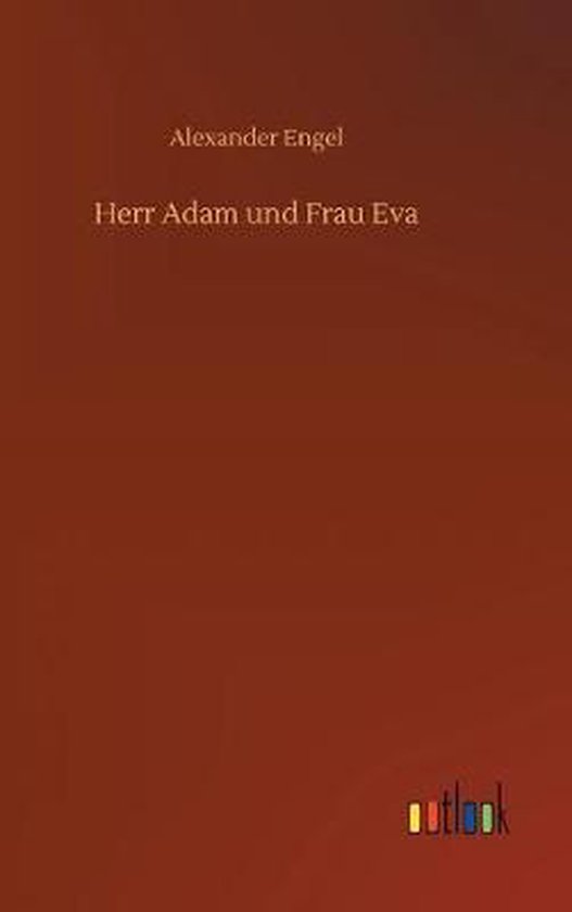 Herr Adam und Frau Eva, Alexander Engel | 9783734051173 | Boeken | bol