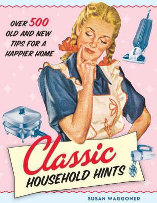 Classic Household Hints, Susan Waggoner | 9781584795728 | Boeken | bol.com