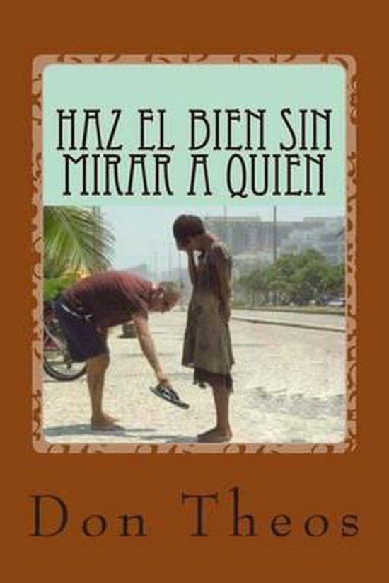Haz el Bien sin Mirar a Quien | 9781515070863 | Don Theos | Boeken | bol