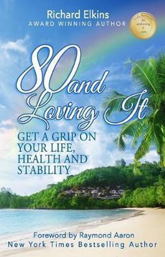 80 and Loving It, Richard Elkins | 9781537152400 | Boeken | bol.com
