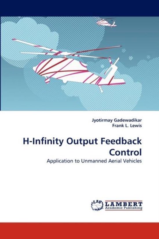 H-Infinity Output Feedback Control | 9783843386067 | Jyotirmay Gadewadikar | Boeken | bol.com