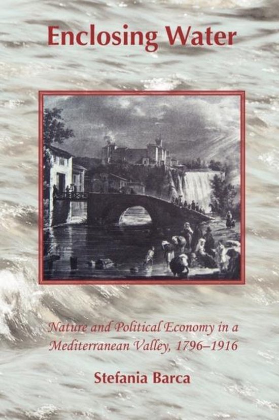 Enclosing Water | 9781874267560 | Stefania Barca | Boeken | bol.com