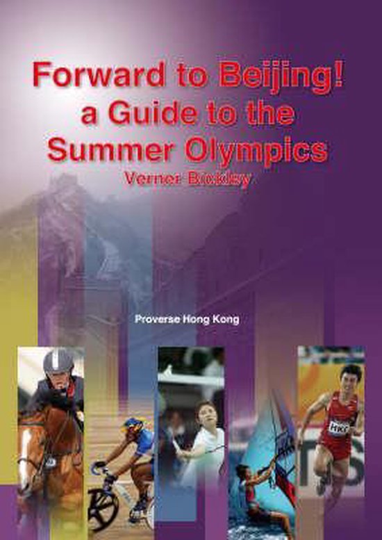 Forward to Beijing! a Guide to the Summer Olympics, Verner Bickley ...