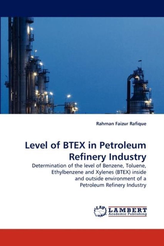Level of Btex in Petroleum Refinery Industry | 9783838383835 | Rahman ...
