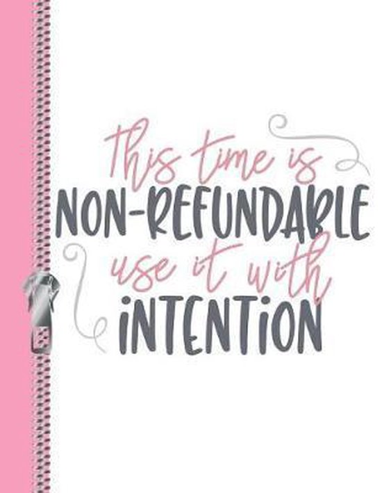 This Time Is Non-Refundable Use It with Intention, Krazed Scribblers ...