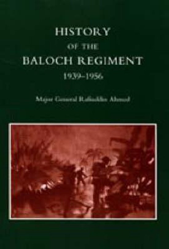 History of the Baloch Regiment 1939-1956 | 9781845740948 | Rafiuddin ...