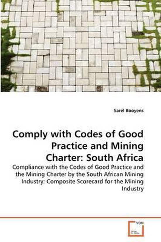 Comply with Codes of Good Practice and Mining Charter | 9783639302776 ...