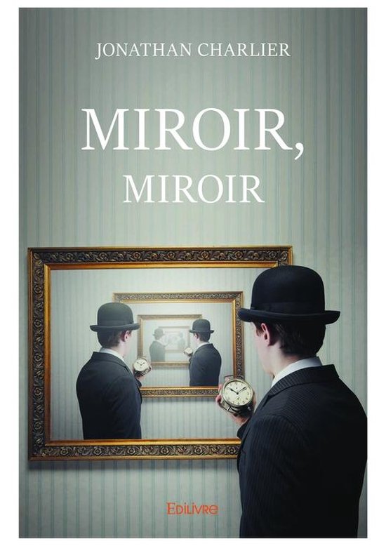 Collection Classique - MIROIR, MIROIR (ebook), Jonathan Charlier ...