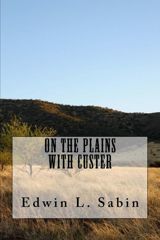 Western Cowboy Classics 101 - On the Plains with Custer (Illustrated ...
