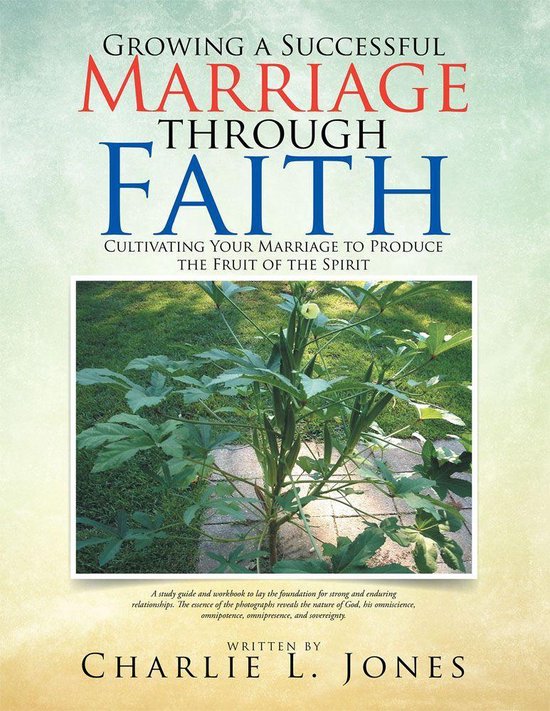 Growing a Successful Marriage Through Faith (ebook), Charlie L. Jones ...