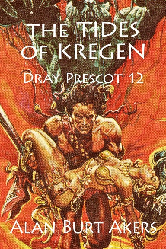 Dray Prescot 12 - The Tides of Kregen (ebook), Alan Burt Akers ...