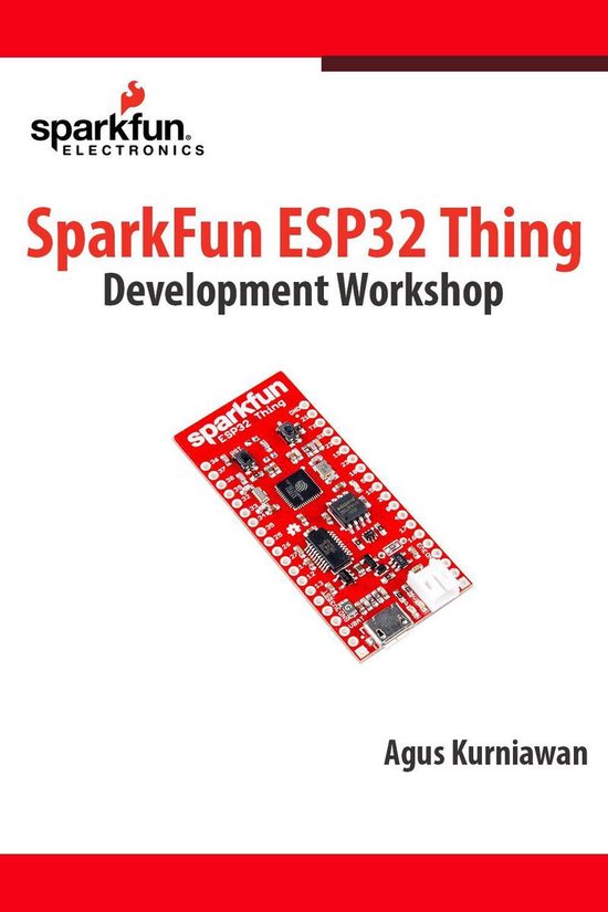 SparkFun ESP32 Thing Development Workshop (ebook), Agus Kurniawan ...