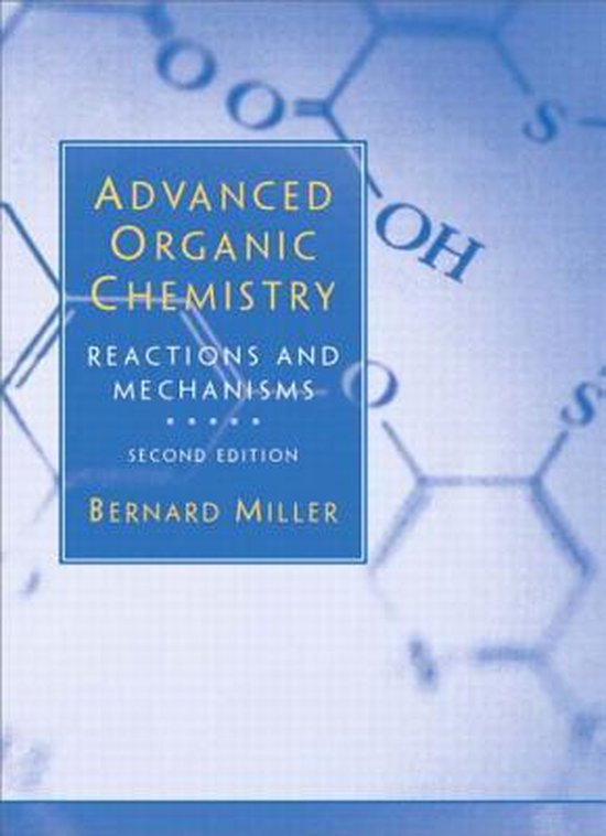 Advanced Organic Chemistry | 9780130655882 | Bernard Miller | Boeken | bol