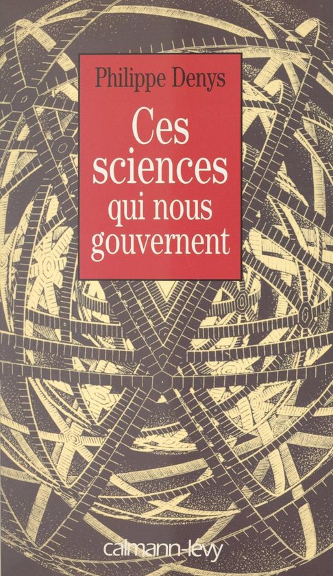 Ces sciences qui nous gouvernent (ebook), Philippe Denys ...