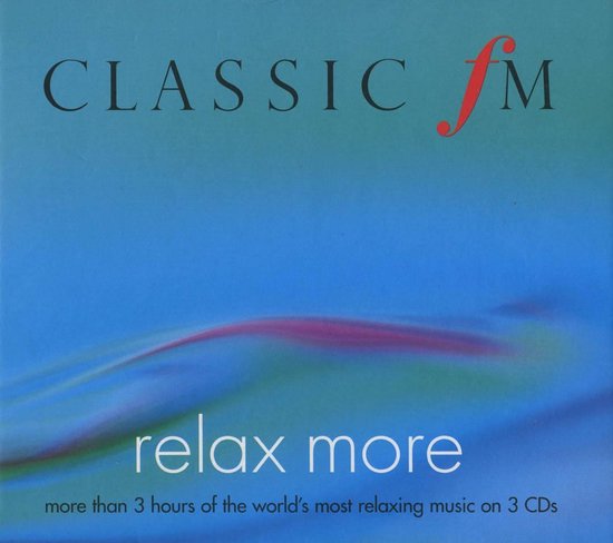 Classic FM: Relax More | CD (album) | Muziek | bol
