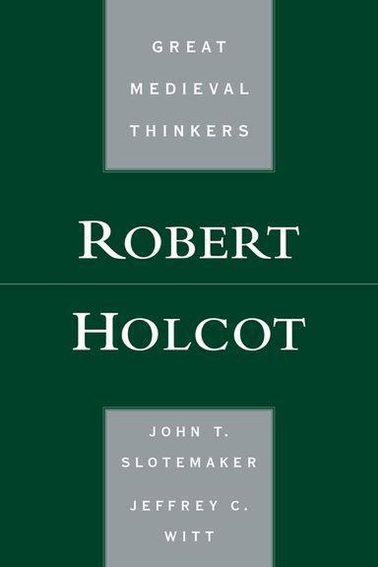Great Medieval Thinkers - Robert Holcot (ebook), John t. Slotemaker ...