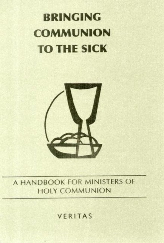 BRINGING COMMUNION TO THE SICK, Veritas Veritas | 9781847303714 ...