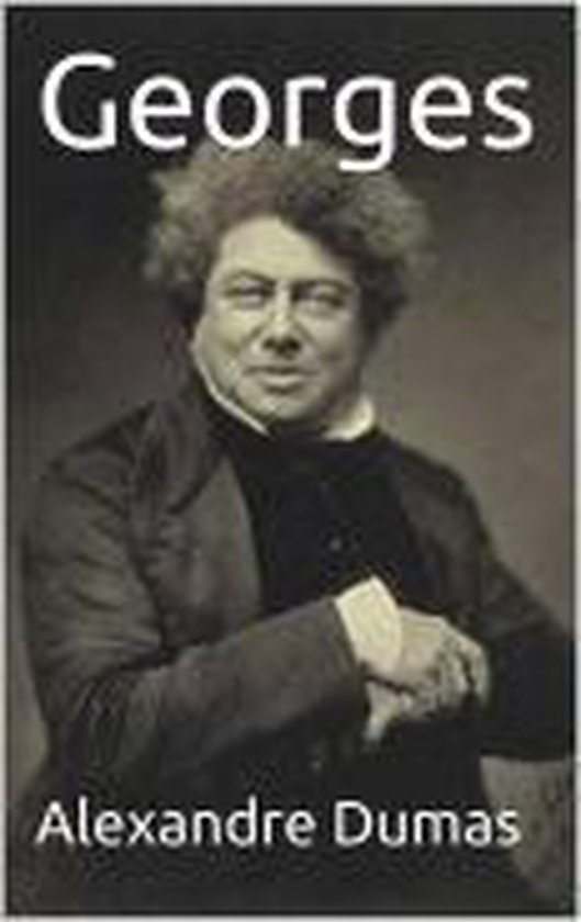 Georges (ebook), Alexandre Dumas | 1230000587716 | Boeken | bol.com