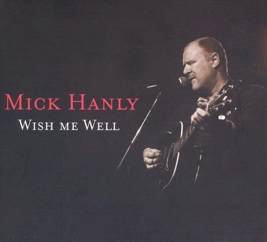 Hanly Mick - Wish Me Well, Mick Hanly | CD (album) | Muziek | bol