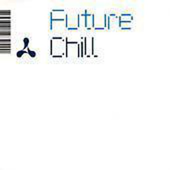 Future Chill, Various | CD (album) | Muziek | bol
