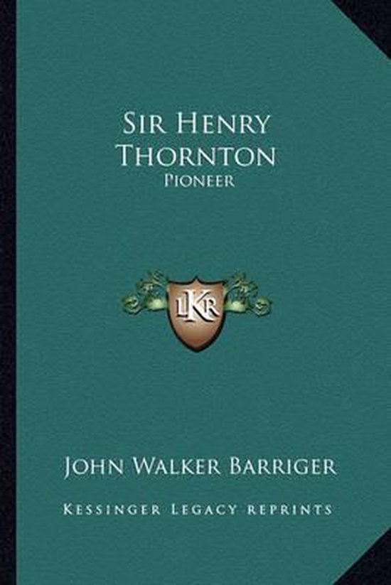 Sir Henry Thornton, John Walker Barriger | 9781162988313 | Boeken | bol.com