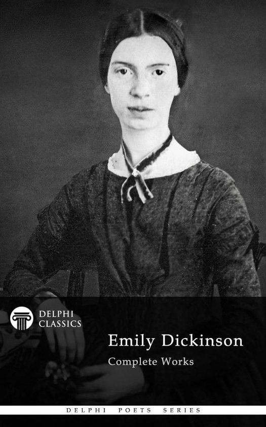 Delphi Poets Series 10 - Complete Works of Emily Dickinson (Delphi ...