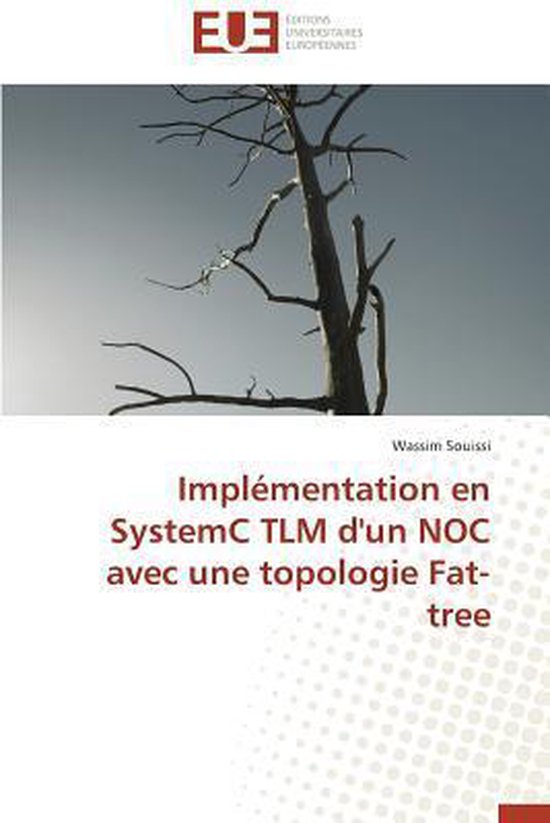 Omn.Univ.Europ.- Impl mentation En Systemc Tlm d'Un Noc Avec Une Topologie Fat-Tree |... | bol