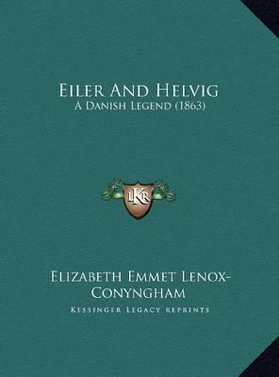 Eiler and Helvig, Elizabeth Emmet Lenox-Conyngham | 9781169608047 ...