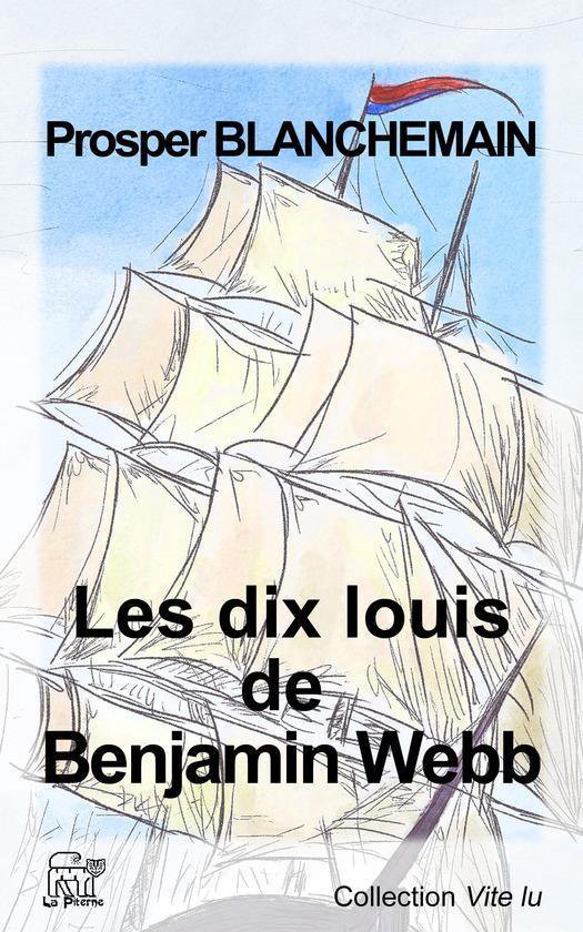 Vite lu - Les dix louis de Benjamin Webb (ebook), Prosper Blanchemain ...