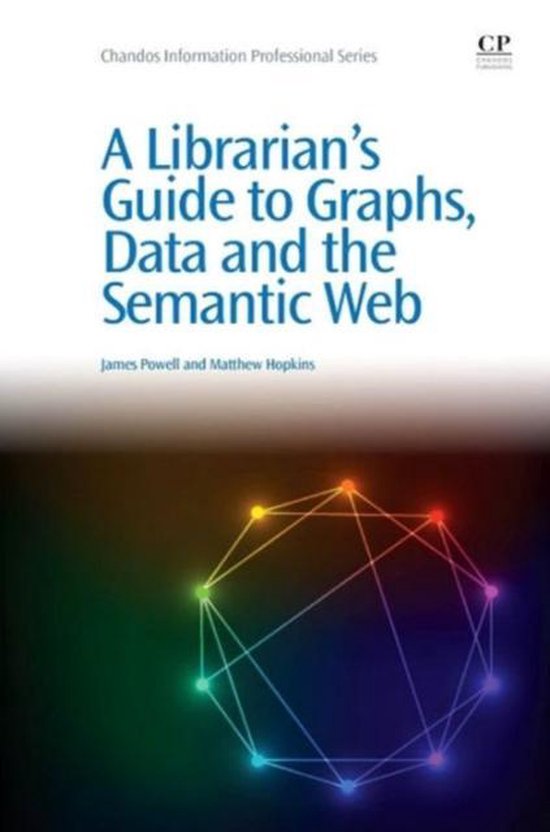A Librarian's Guide to Graphs, Data and the Semantic Web, James Powell ...