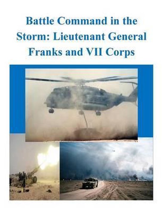 Battle Command in the Storm | 9781512383157 | U S Army Command and ...