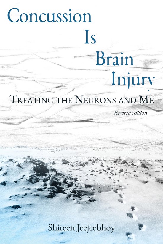Concussion Is Brain Injury: Treating the Neurons and Me (Revised ...