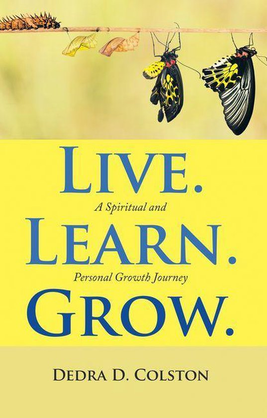 Live. Learn. Grow. (ebook), Dedra D. Colston | 9781973617396 | Boeken ...