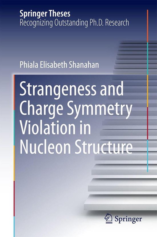 Springer Theses - Strangeness and Charge Symmetry Violation in Nucleon ...