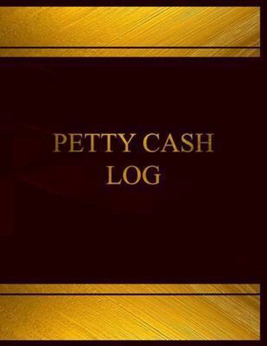 Petty Cash Log (Log Book, Journal - 125 Pgs, 8.5 X 11 Inches) | 9781539659204 |... | bol.com