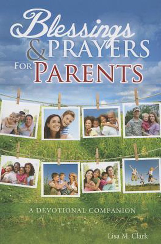 Blessings & Prayers for Parents | 9780758646705 | Lisa Marie Clark ...